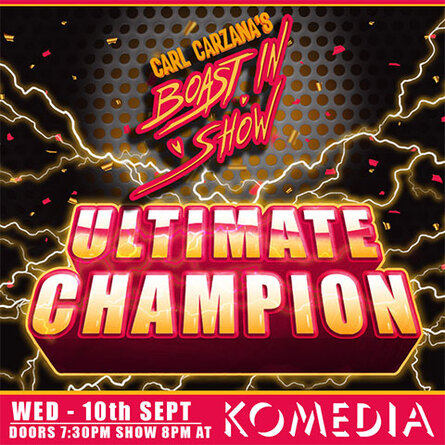 Boast in Show: Ultimate Champion | Komedia Brighton