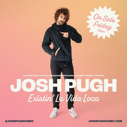 Josh Pugh – Existin’ La Vida Loca - Komedia Bath