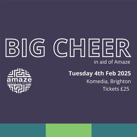 BIG CHEER for Amaze! | Komedia Brighton